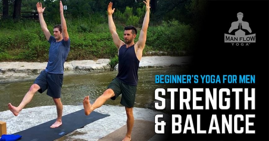Beginner’s Yoga Workout for Men: Strength & Balance - Man Flow Yoga