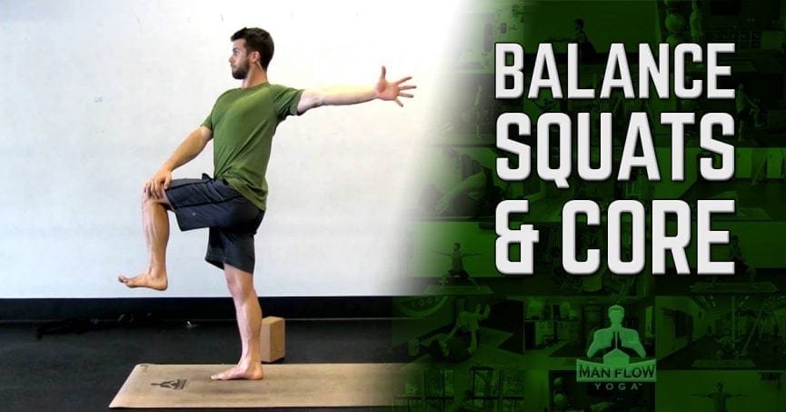 Balance, Squats, and Core - Man Flow Yoga