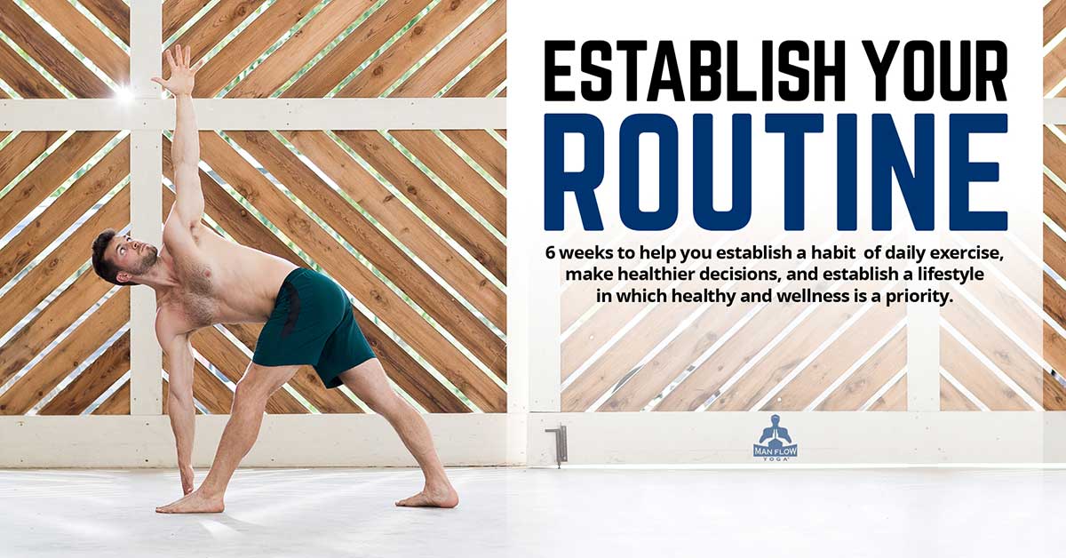Establish Your Routine - Man Flow Yoga