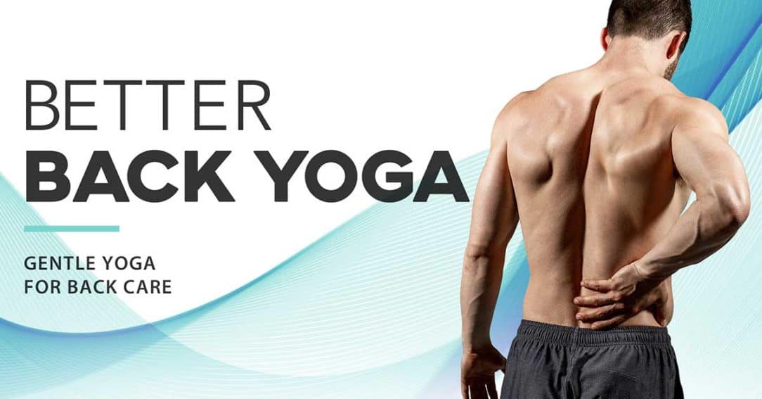 Better Back Yoga: The Program to Relieve Chronic Back Pain - Man Flow Yoga