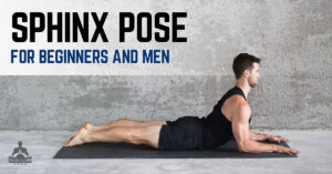 Sphinx Pose for Beginners and Men | A Step-by-Step Tutorial - Man Flow Yoga