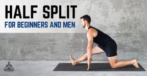 Half Split Pose for Beginners and Men| A Step-by-Step Tutorial - Man ...