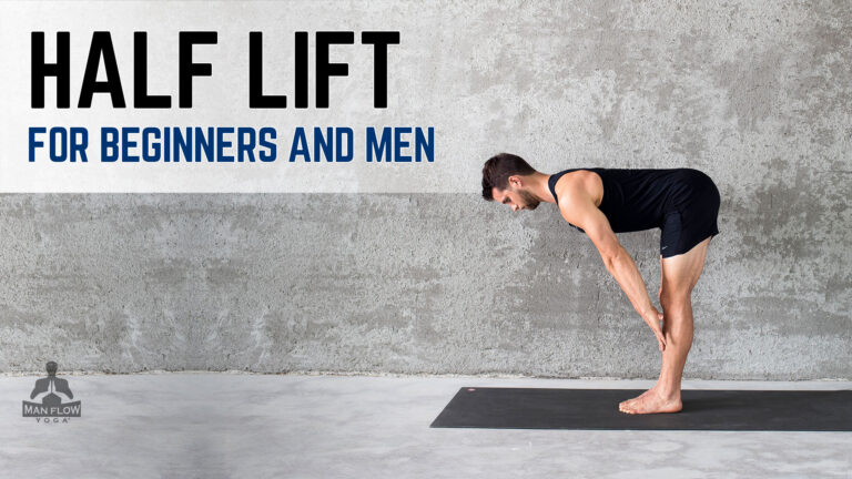 Half Lift for Beginners and Men | A Step-by-Step Tutorial - Man Flow Yoga