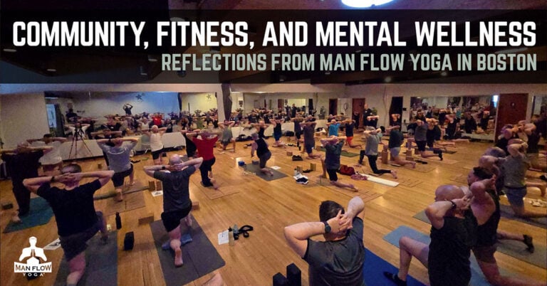 Community, Fitness, and Mental Wellness - Man Flow Yoga
